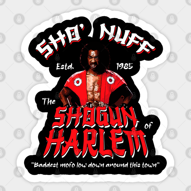 Sho Nuff Shogun Of Harlem The Last Dragon Sticker Teepublic